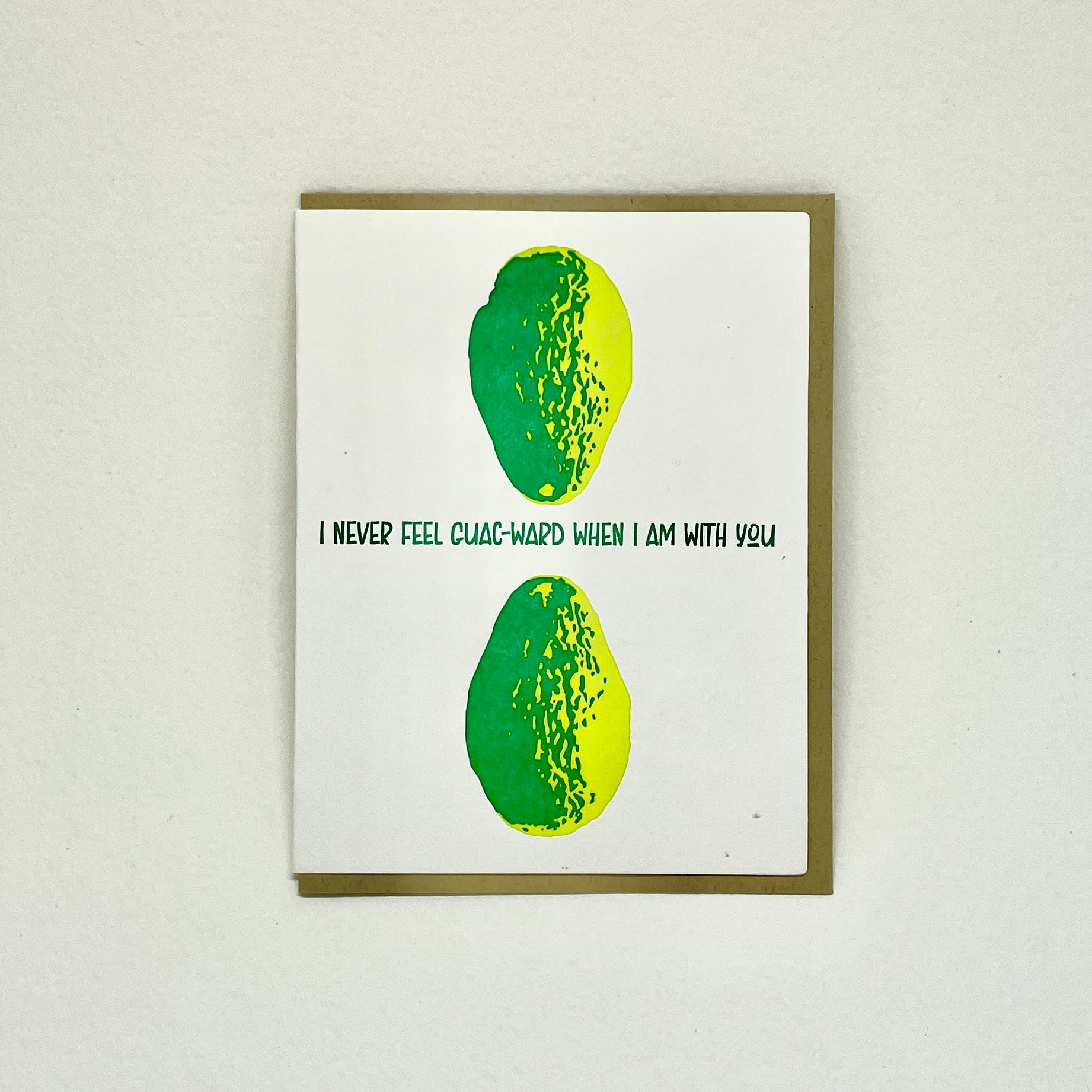 I never feel Guac-ward when I am with you – Big Wheel Press